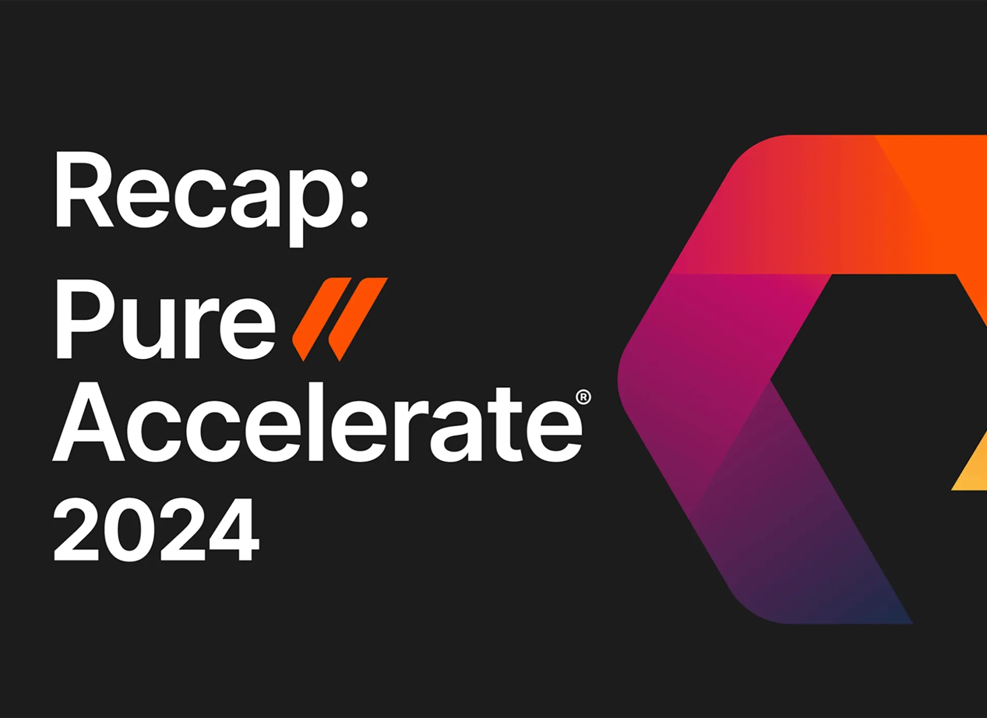 The Highlights from Pure Accelerate 2024